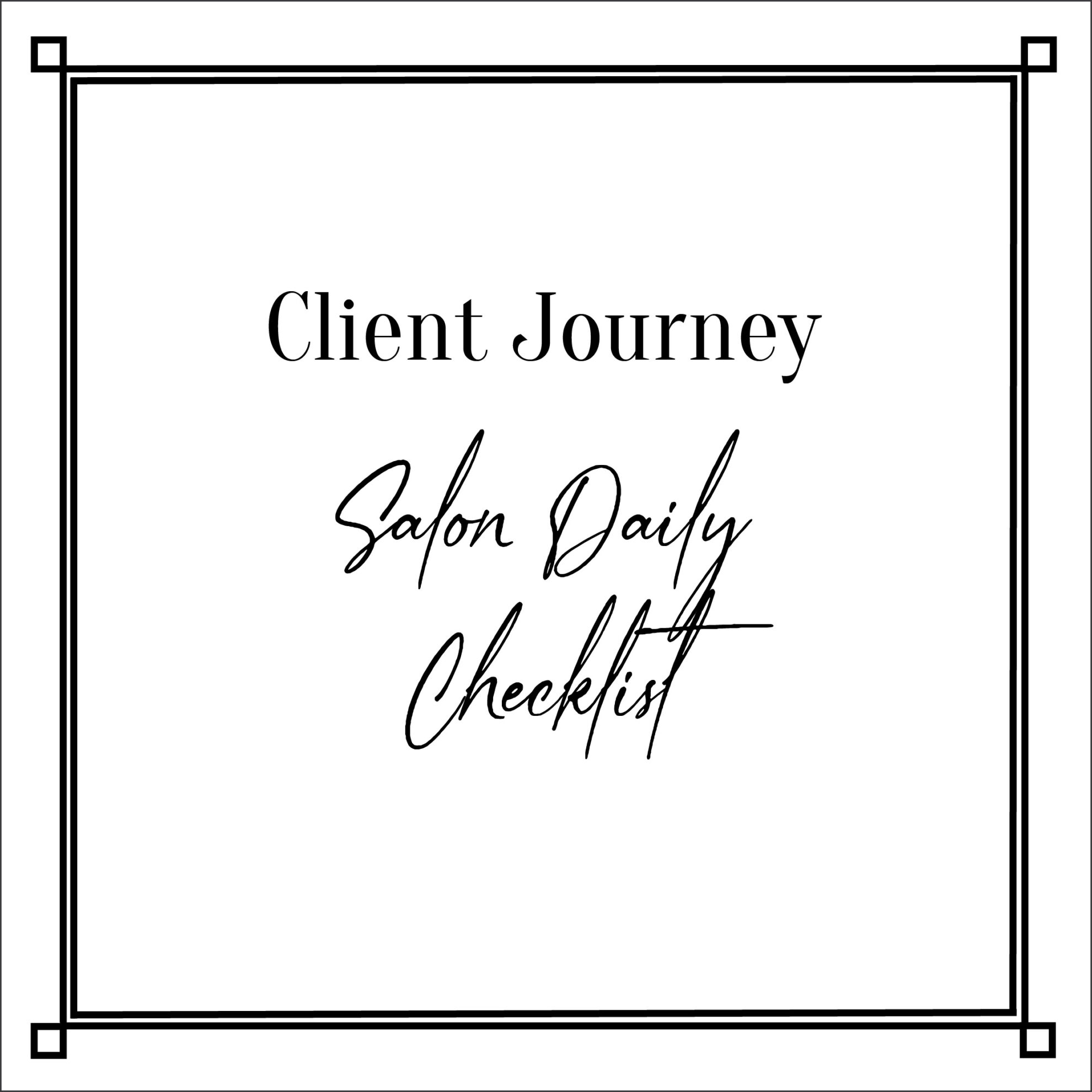 Client Journey – Salon Daily Checklist – V R B Management Consulting Co ...