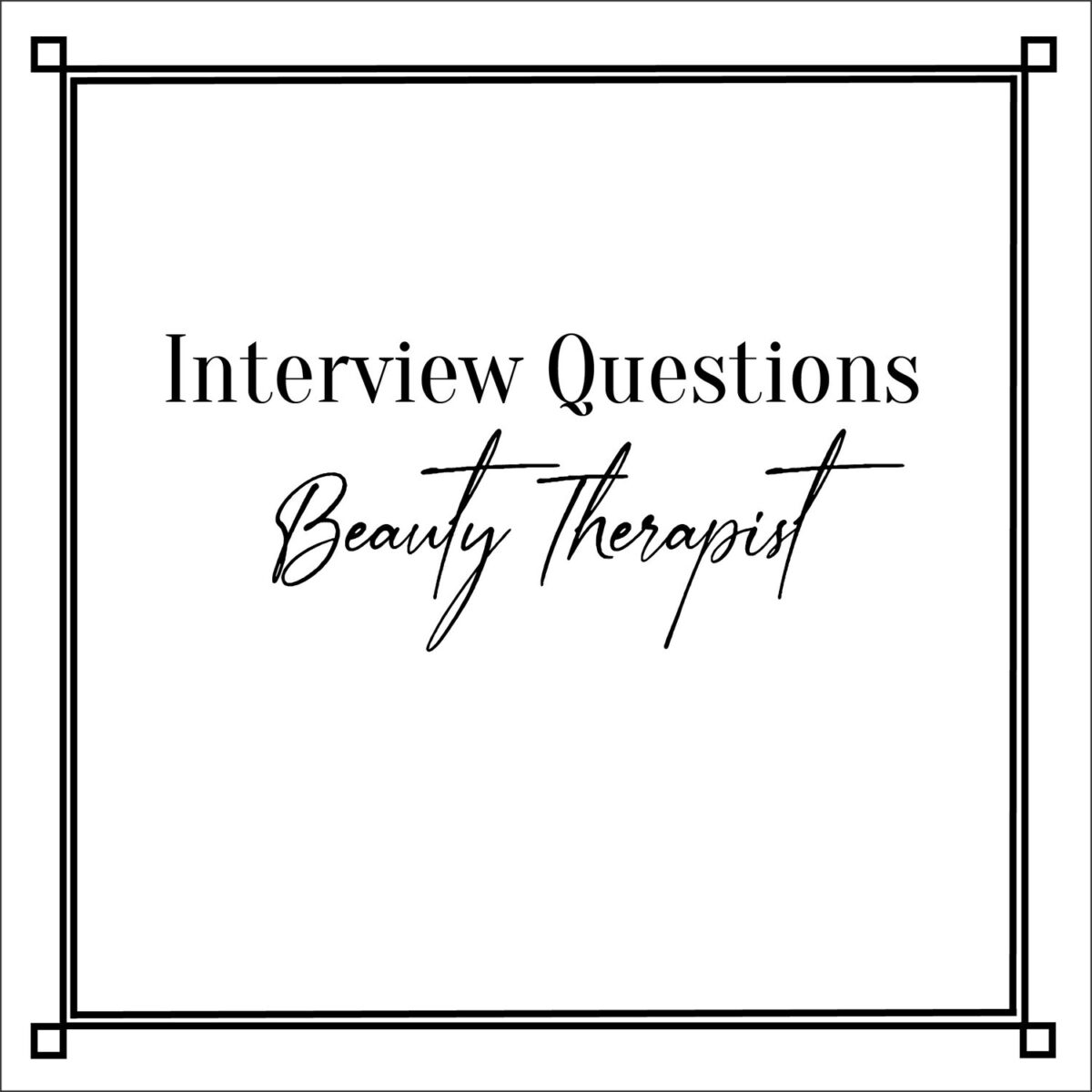 Interview Questions Beauty Therapist – V R B Management Consulting Co. LLC