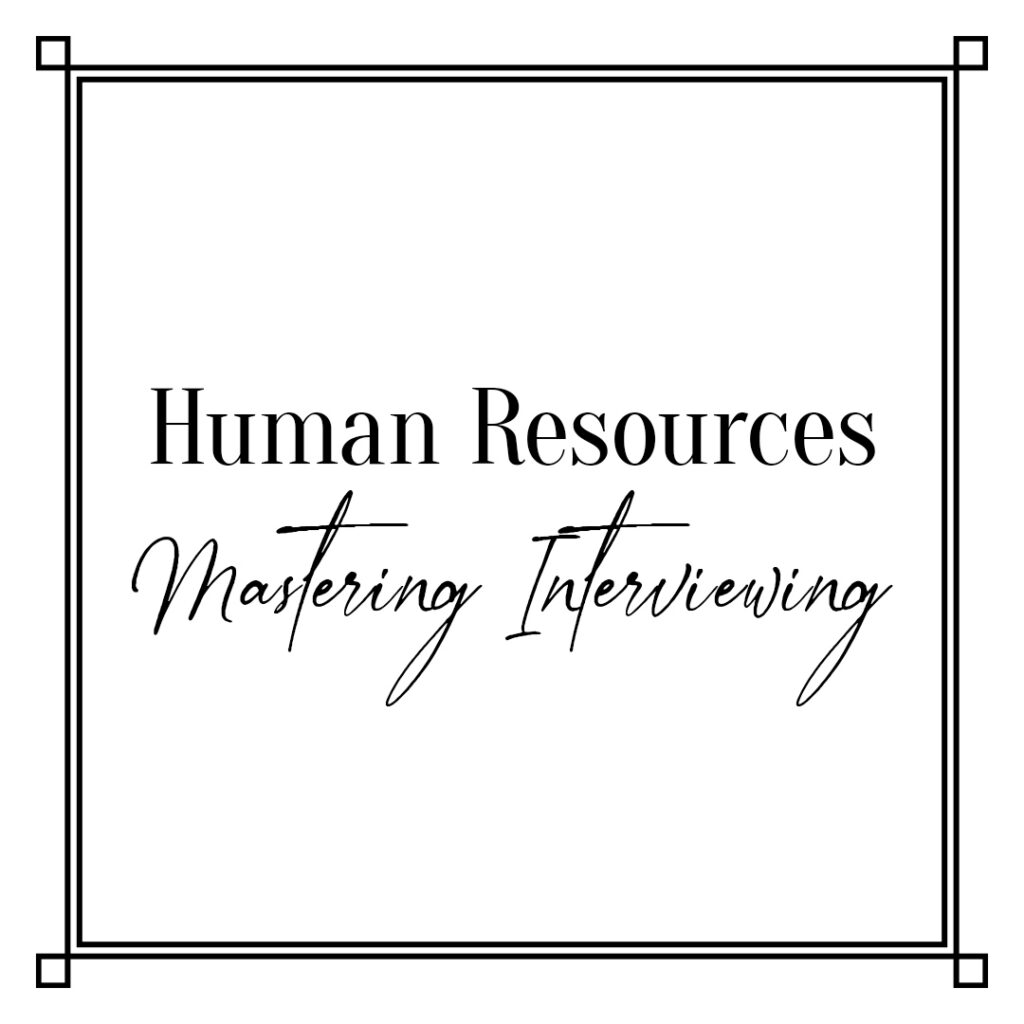 Mastering Interviewing - V R B Management Consulting Co. LLC Mastering Interviewing - V R B Management Consulting Co. LLC